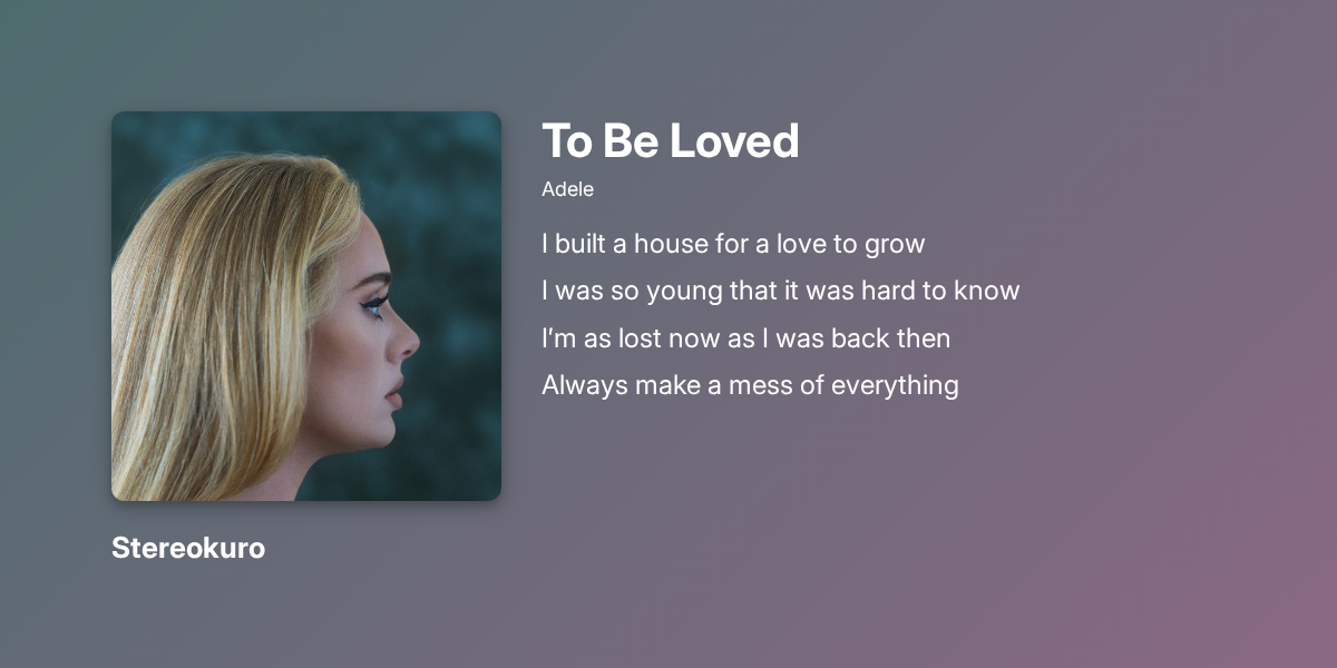 Adele - To Be Loved lyric from 30 | Stereokuro