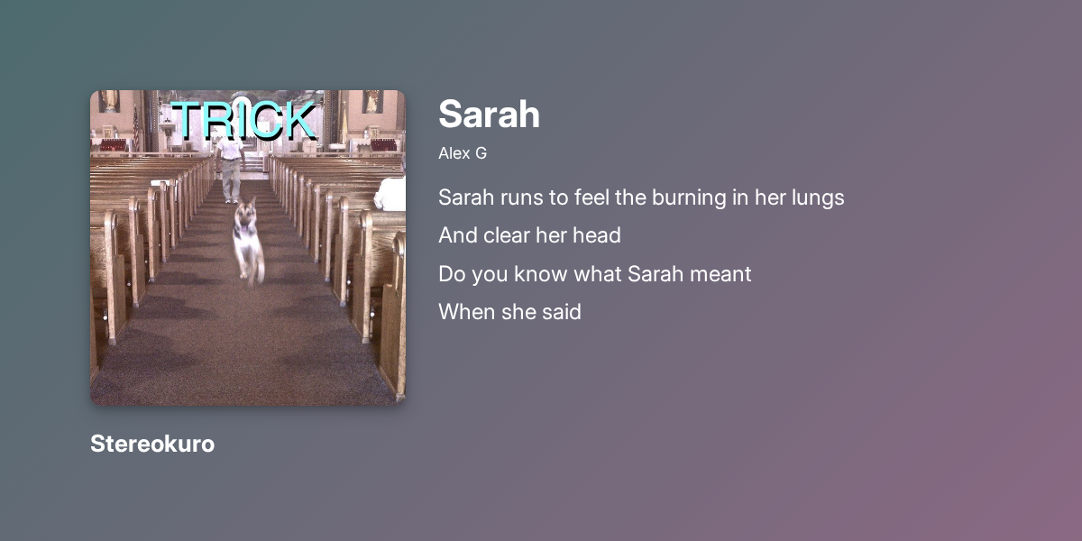 Alex G - Sarah lyric from Trick | Stereokuro