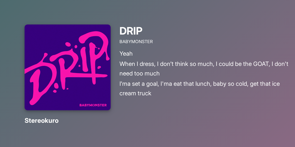 BABYMONSTER - DRIP lyric from DRIP | Stereokuro