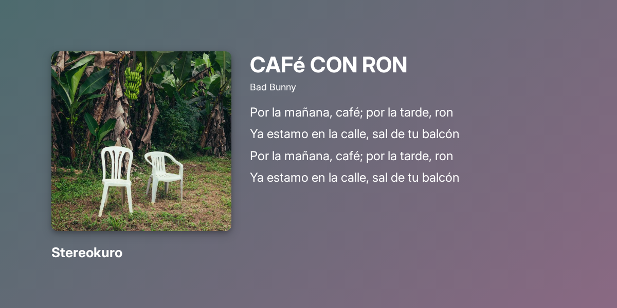 Bad Bunny - CAFé CON RON lyric from DeBÍ TiRAR MáS FOToS | Stereokuro