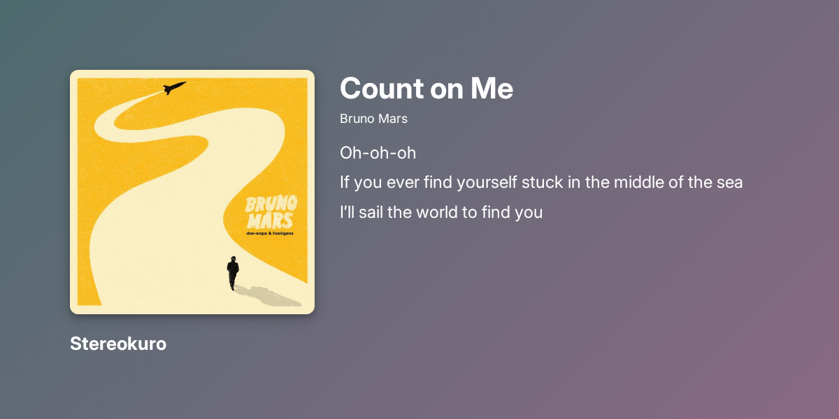 Bruno Mars - Count on Me lyric from Doo-Wops & Hooligans | Stereokuro