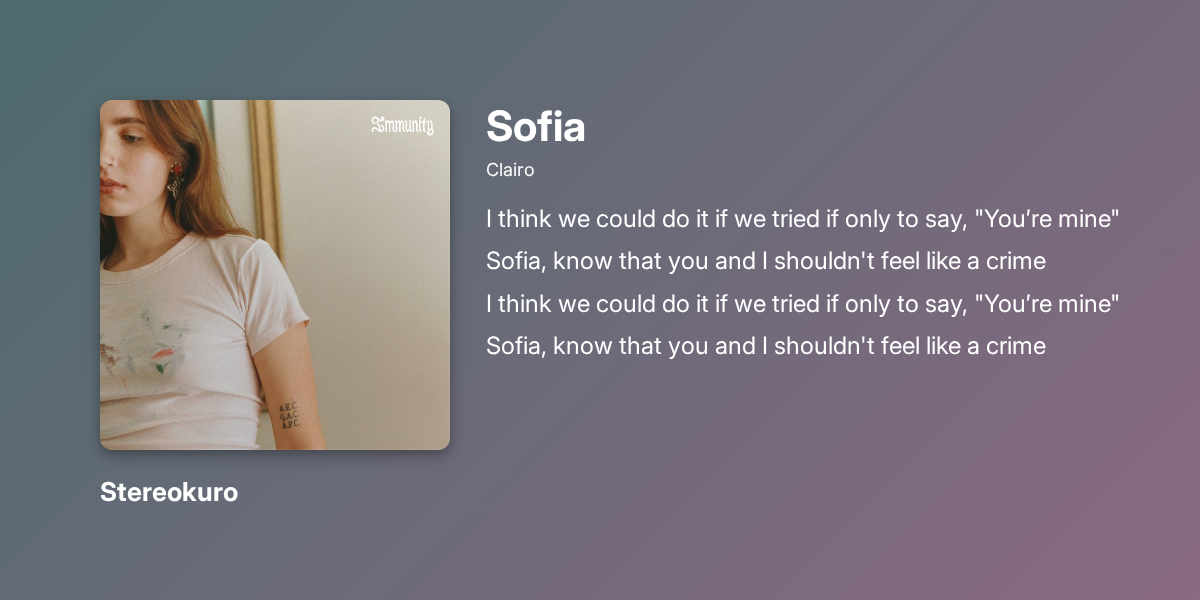Clairo - Sofia lyric from Immunity | Stereokuro