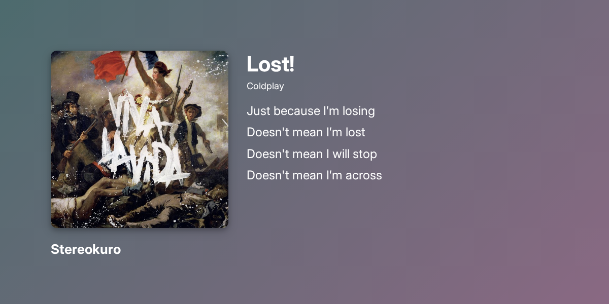 Coldplay - Lost! lyric from Viva La Vida or Death and All His Friends ...