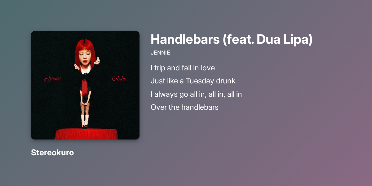 JENNIE - Handlebars (feat. Dua Lipa) lyric from Ruby | Stereokuro