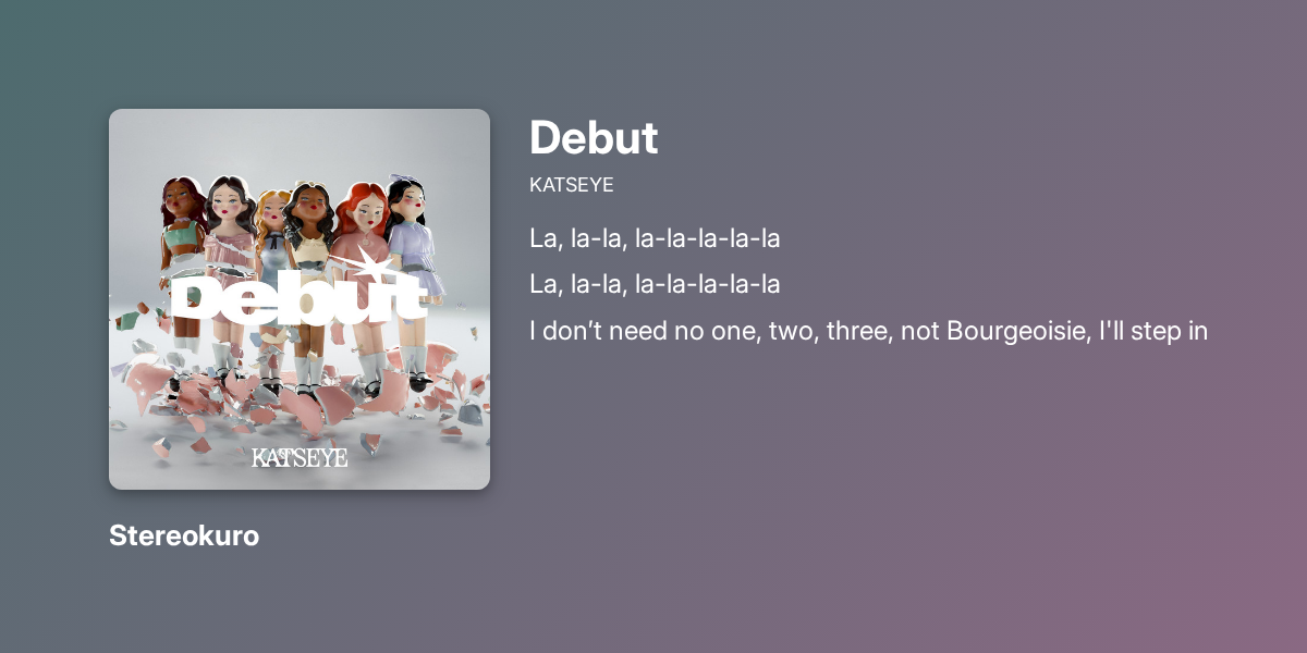KATSEYE - Debut lyric from Debut | Stereokuro