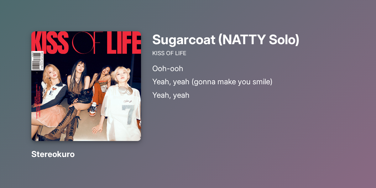 KISS OF LIFE - Sugarcoat (NATTY Solo) lyric from KISS OF LIFE | Stereokuro
