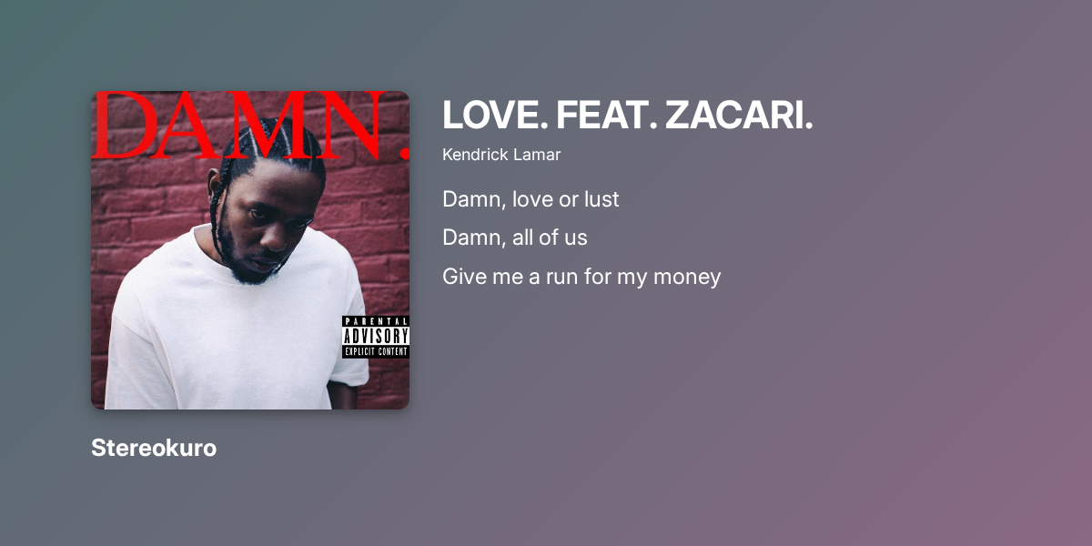 Kendrick Lamar - LOVE. FEAT. ZACARI. lyric from DAMN. | Stereokuro