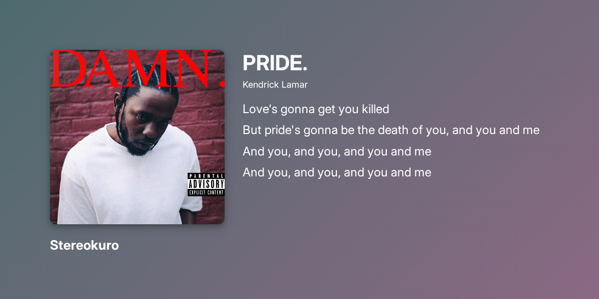 Kendrick Lamar - PRIDE. lyric from DAMN. | Stereokuro