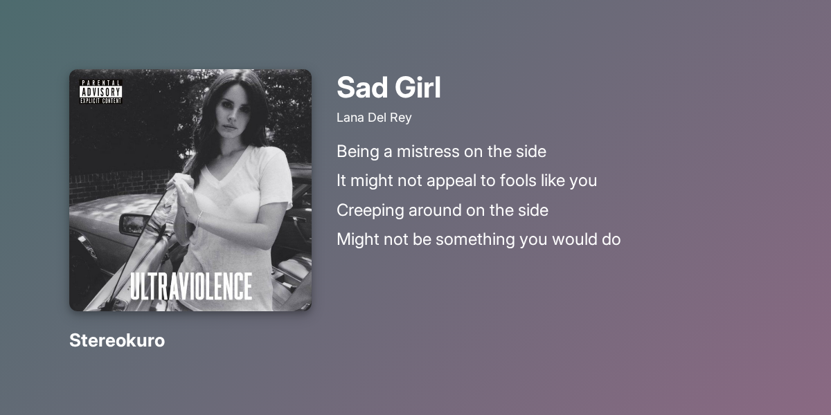 Lana Del Rey - Sad Girl lyric from Ultraviolence | Stereokuro