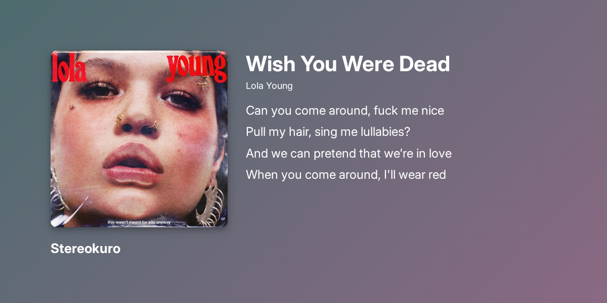 Lola Young - Wish You Were Dead lyric from This Wasn't Meant For You Anyway | Stereokuro