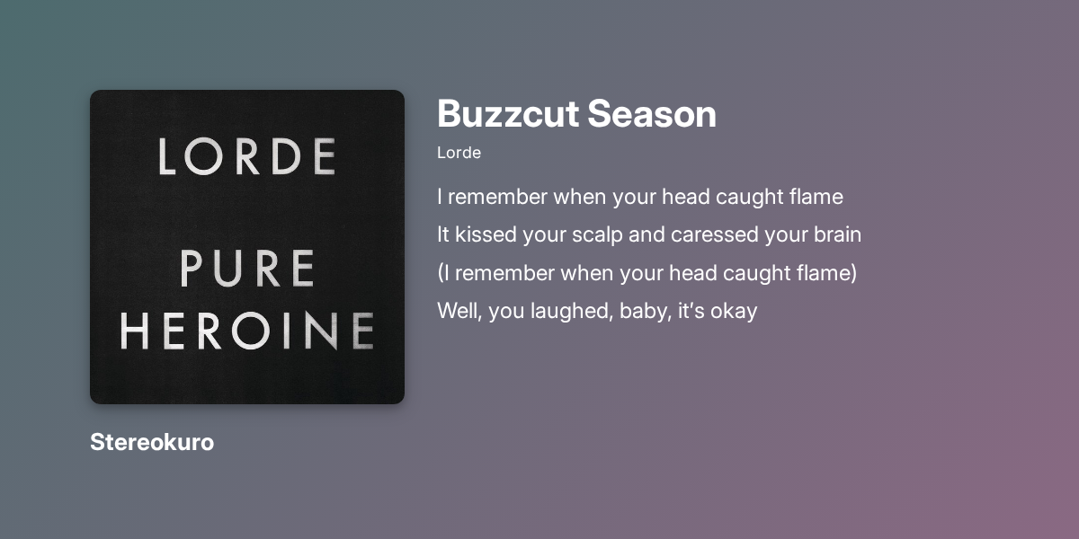 Lorde - Buzzcut Season lyric from Pure Heroine | Stereokuro