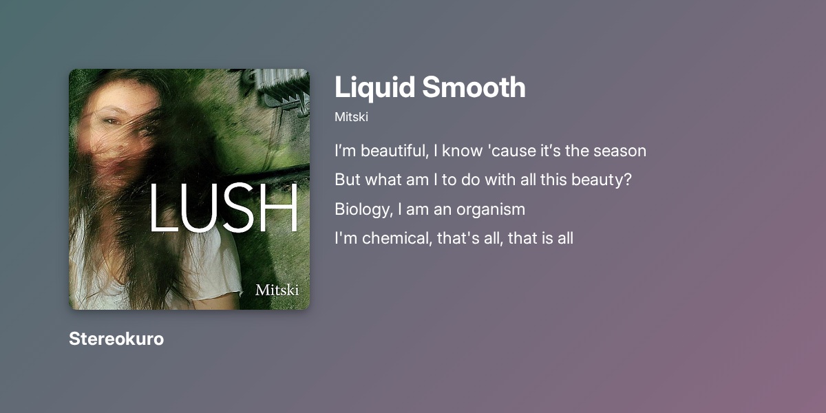 Mitski - Liquid Smooth lyric from Lush | Stereokuro