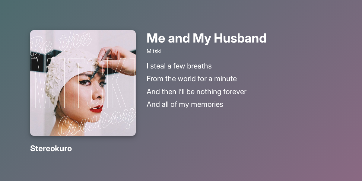 Mitski - Me and My Husband lyric from Be the Cowboy | Stereokuro