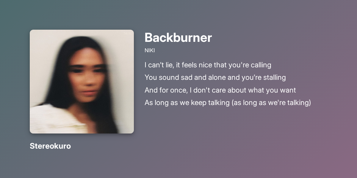NIKI - Backburner lyric from Nicole | Stereokuro