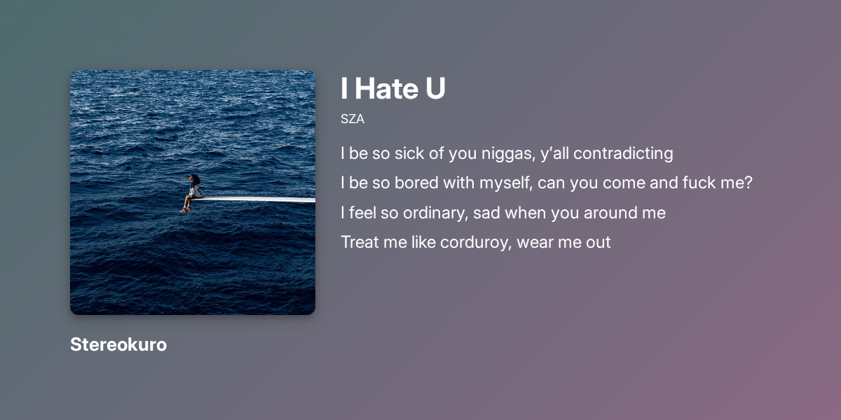 SZA - I Hate U lyric from SOS | Stereokuro