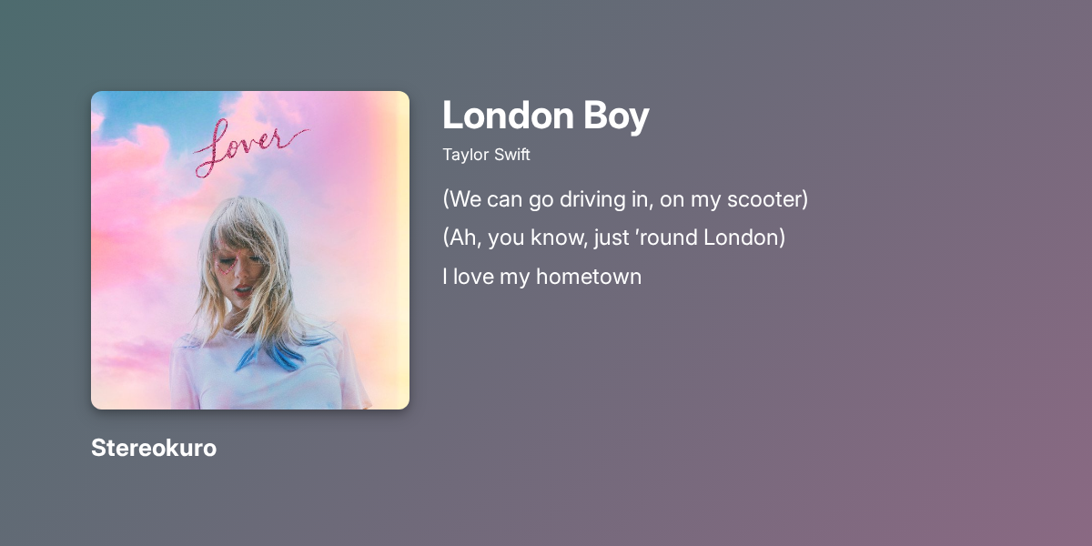 Taylor Swift - London Boy lyric from Lover | Stereokuro