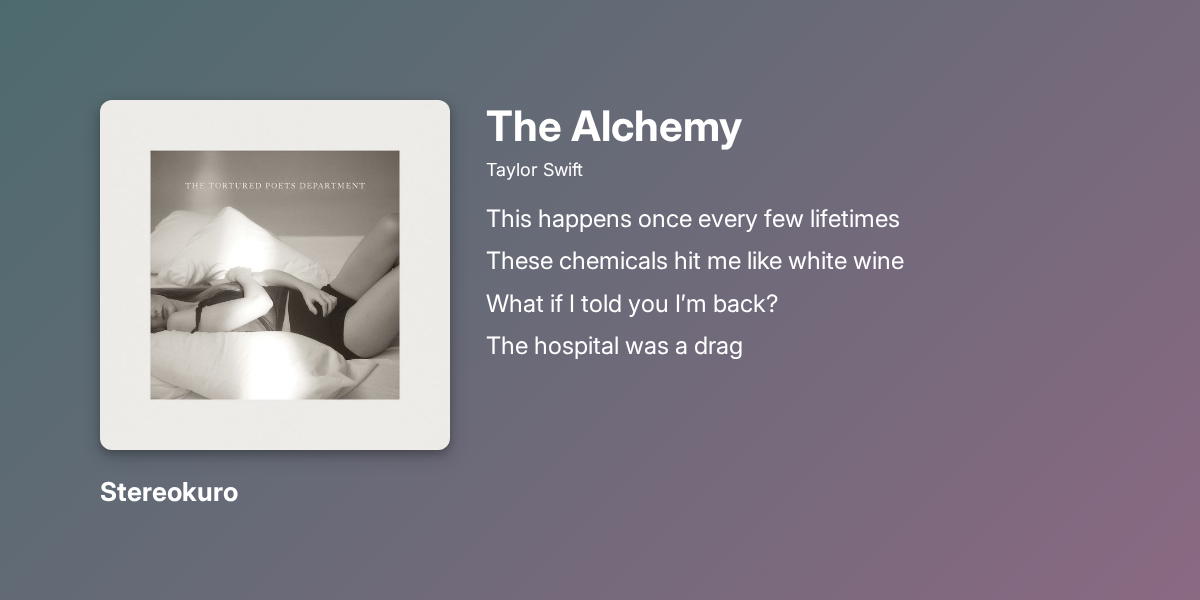 Taylor Swift - The Alchemy lyric from THE TORTURED POETS DEPARTMENT ...