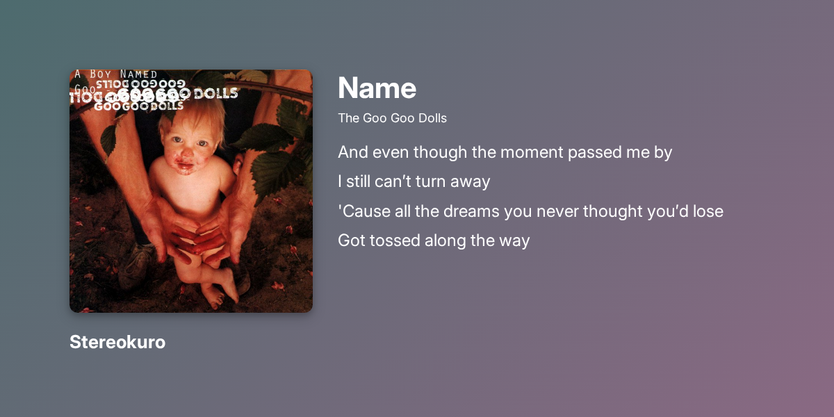 The Goo Goo Dolls - Name lyric from A Boy Named Goo | Stereokuro