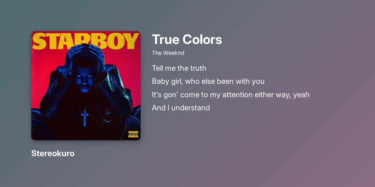 The Weeknd - True Colors lyric from Starboy | Stereokuro