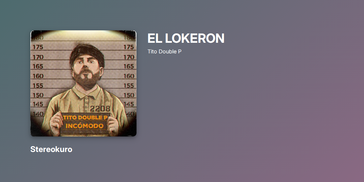 Tito Double P - EL LOKERON lyric from INCÓMODO | Stereokuro