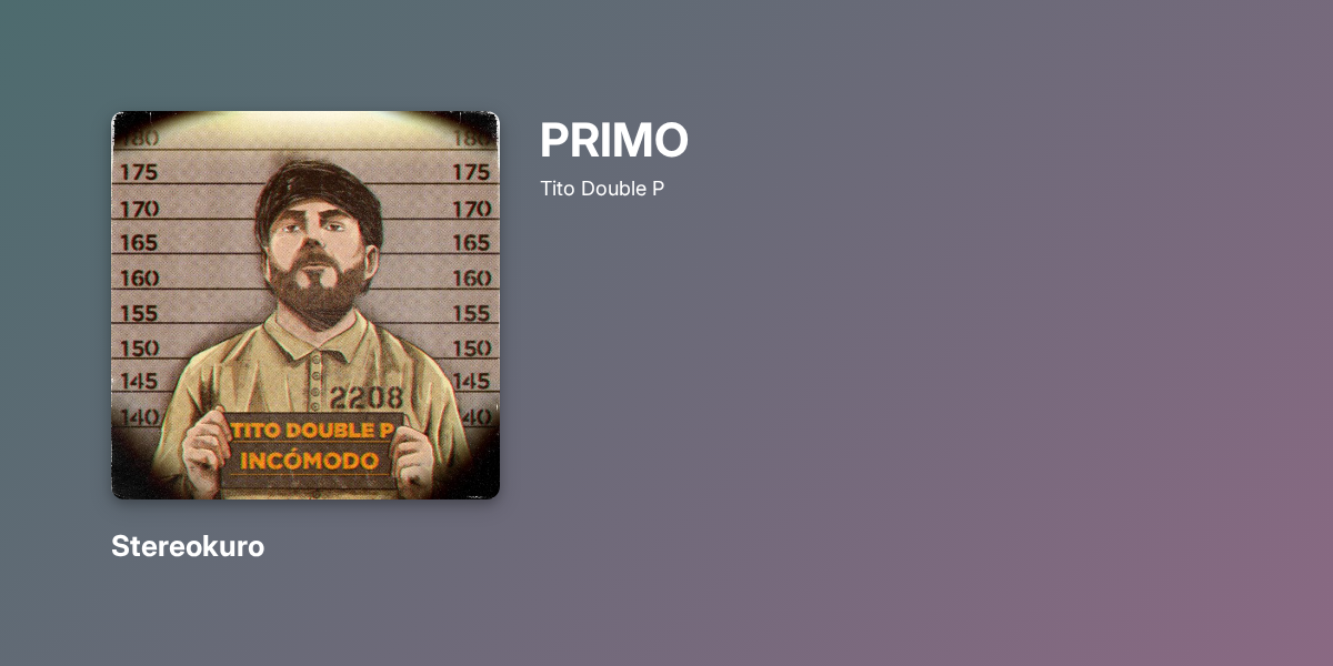 Tito Double P - PRIMO lyric from INCÓMODO | Stereokuro