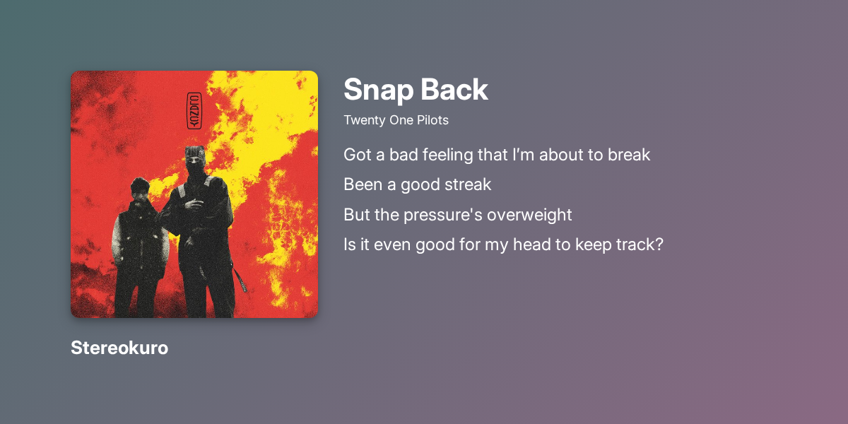 Twenty One Pilots - Snap Back lyric from Clancy | Stereokuro