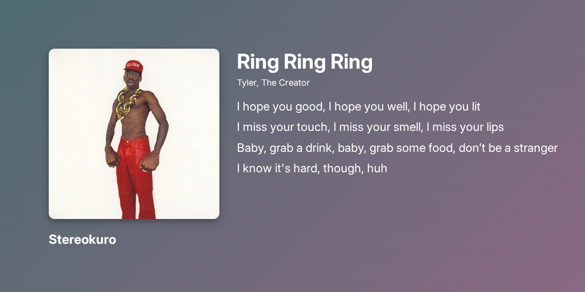 Tyler, The Creator - Ring Ring Ring lyric from DON'T TAP THE GLASS ...