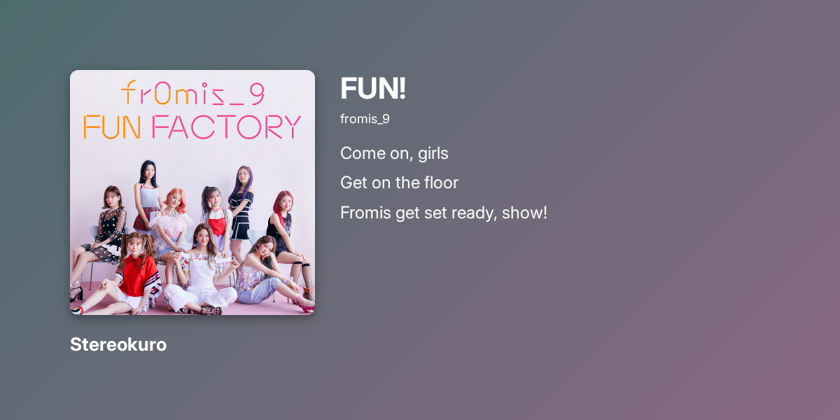 fromis_9 - FUN! lyric from FUN FACTORY | Stereokuro